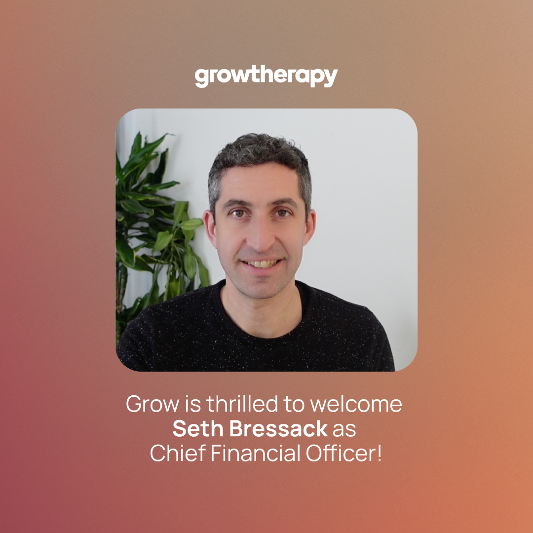 Grow Therapy appoints Seth Bressack Chief Financial Officer - Grow Therapy